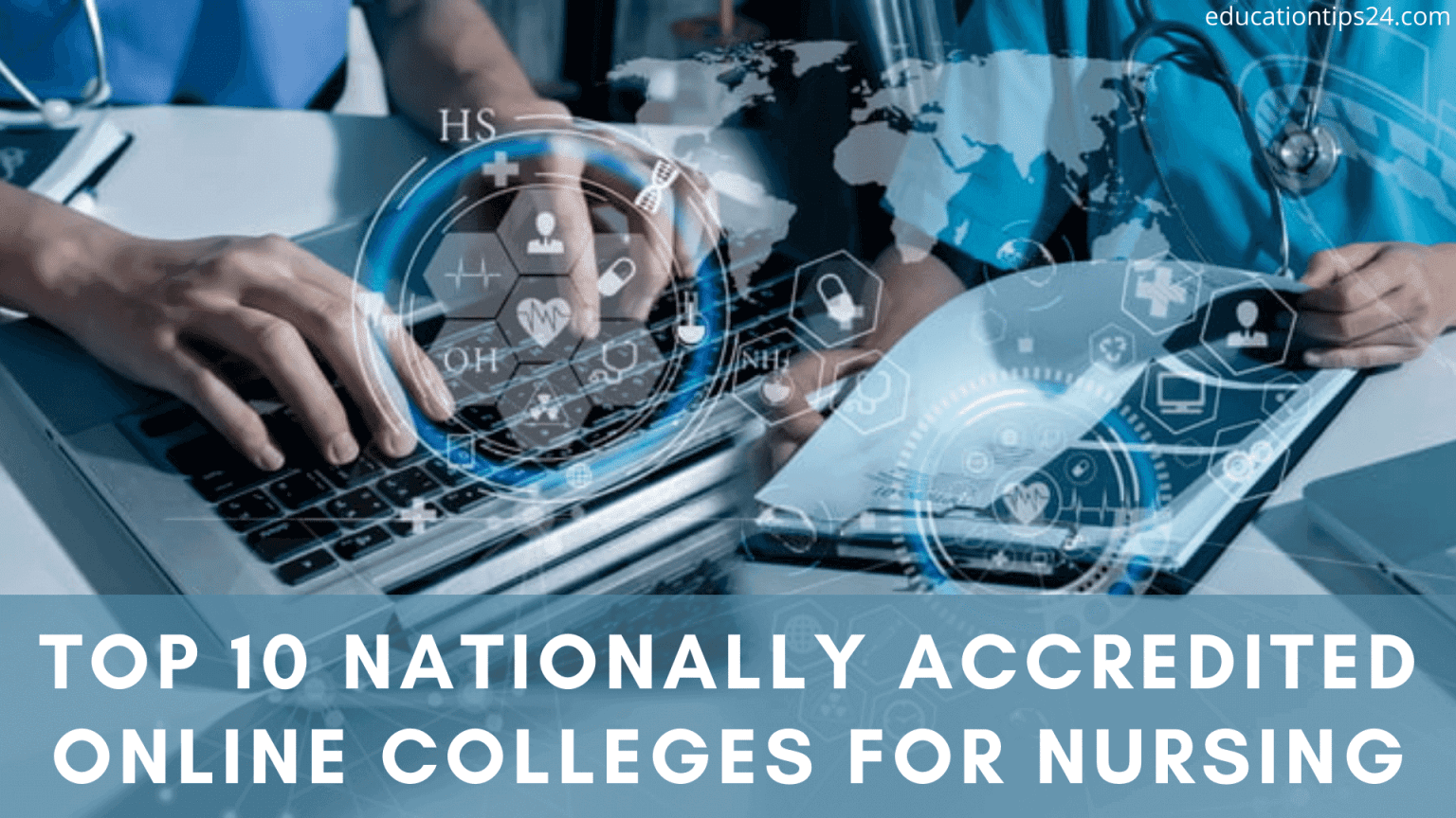 Top 10 Nationally Accredited Online Colleges For Nursing top-10-nationally-accredited-online-colleges-for-nursing